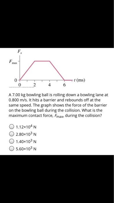 Solved A 7.00 kg bowling ball is rolling down a bowling lane | Chegg.com