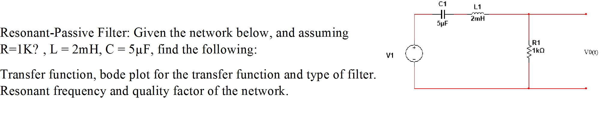 Solved Resonant-Passive Filter: Given the network below, and | Chegg.com