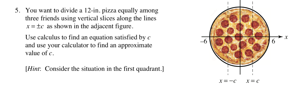 Solved 5. You want to divide a 12-in. pizza equally among | Chegg.com