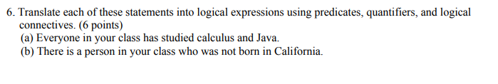 Solved 6. Translate each of these statements into logical | Chegg.com