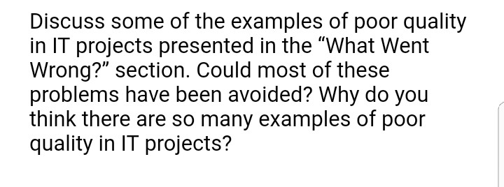 Solved Discuss some of the examples of poor quality in IT | Chegg.com