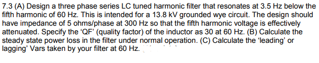 7.3 (A) Design a three phase series LC tuned harmonic | Chegg.com