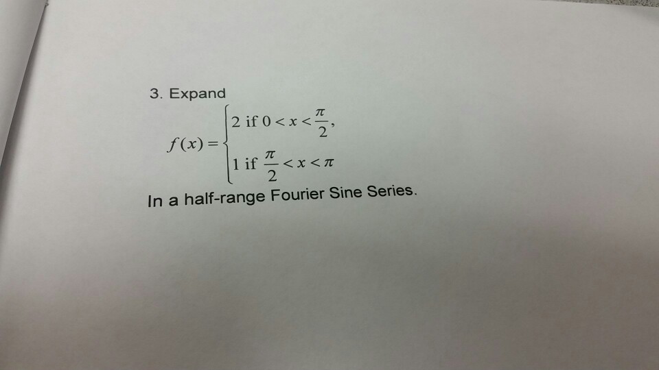 Solved Expand f(x) = {2 if 0