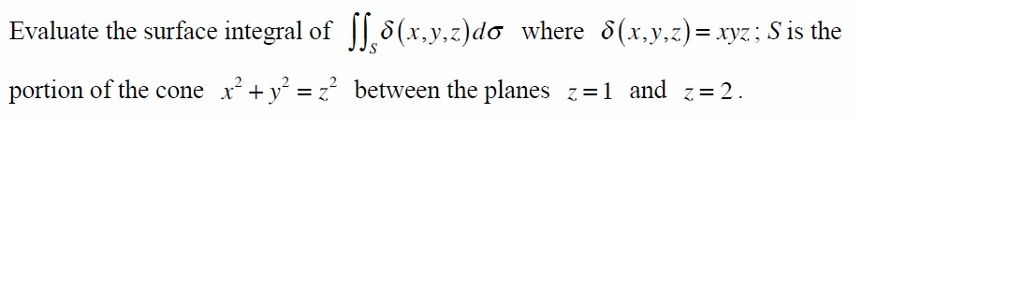 Solved: Evaluate The Surface Integral Of Integral Integral... | Chegg.com