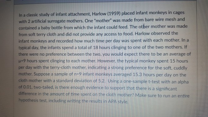 Solved In a classic study of infant attachment, Harlow | Chegg.com