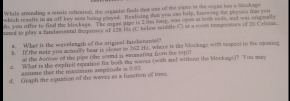 Solved While attending a music rehearsal, the organist finds | Chegg.com
