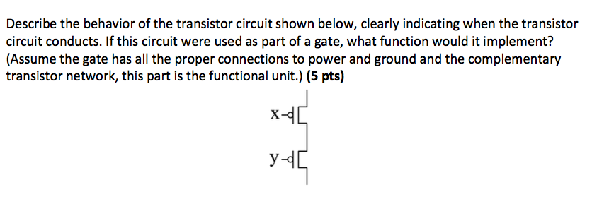 Solved Describe the behavior of the transistor circuit shown | Chegg.com