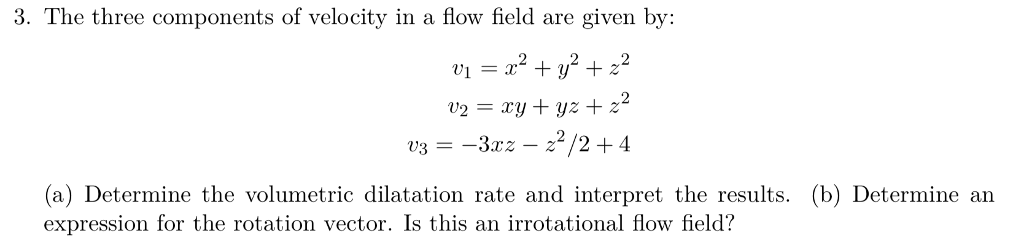 Solved 3. The three components of velocity in a flow field | Chegg.com