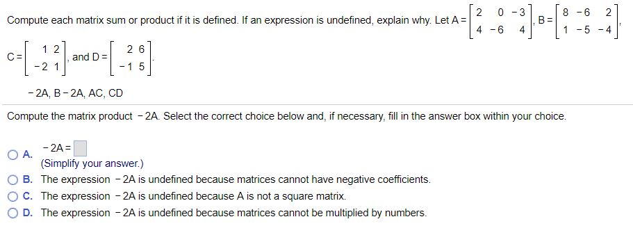 Solved 2 0 -3 4-6 4 Compute each matrix sum or product if it | Chegg.com