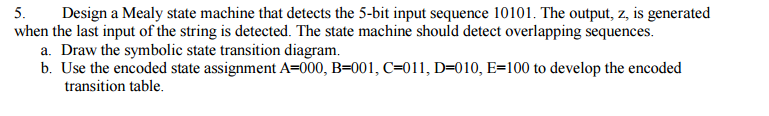 Solved Design a Mealy state machine that detects the 5-bit | Chegg.com