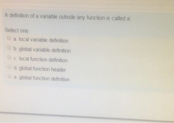 Solved A Definition Of A Variable Outside Any Function Is