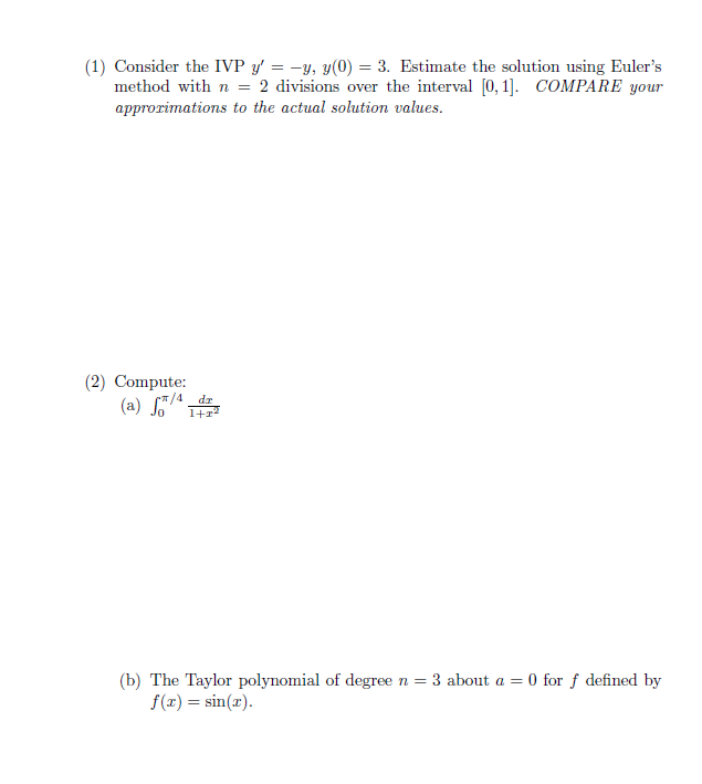 Solved (1) Consider the IVP y' = -y, y(0) = 3. Estimate the | Chegg.com