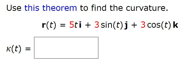 Solved Use this theorem to find the curvature. r(t) 5ti 3 | Chegg.com
