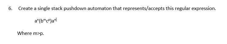 Solved 6. Create a single stack pushdown automaton that | Chegg.com