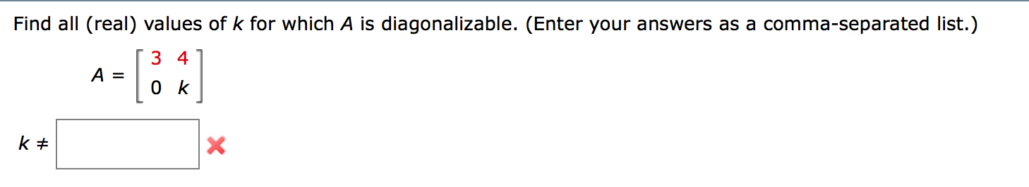 Solved Find all (real) values of k for which A is | Chegg.com
