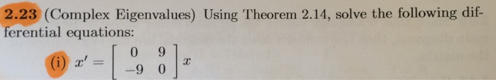 Solved 2.23 (Complex Eigenvalues) Using Theorem 2.14, solve | Chegg.com