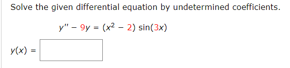 Solved Solve the given differential equation by undetermined | Chegg.com