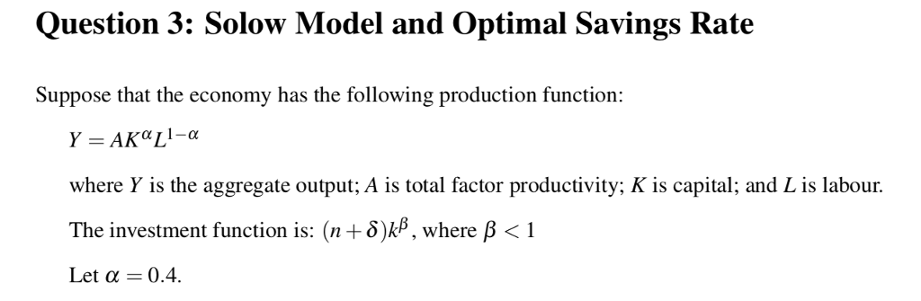 Solved Question 3: Solow Model and Optimal Savings Rate | Chegg.com