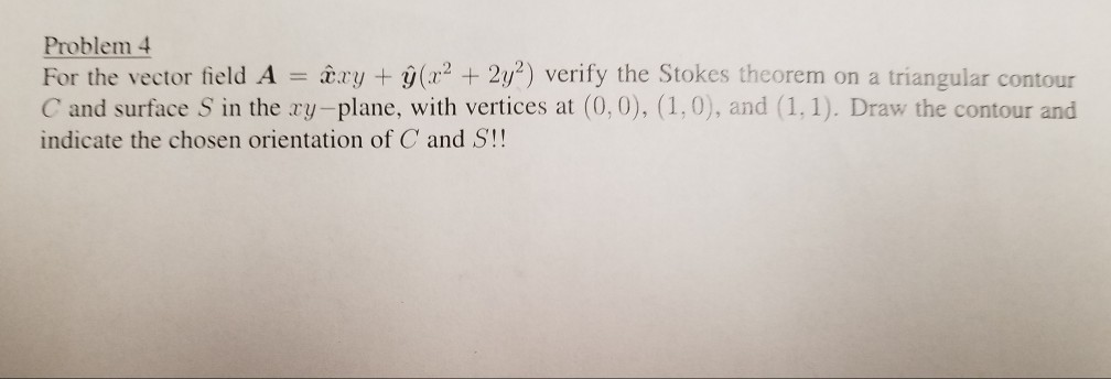 Solved For the vector field A = xxy + y(x^2 + 2y^2) verify | Chegg.com