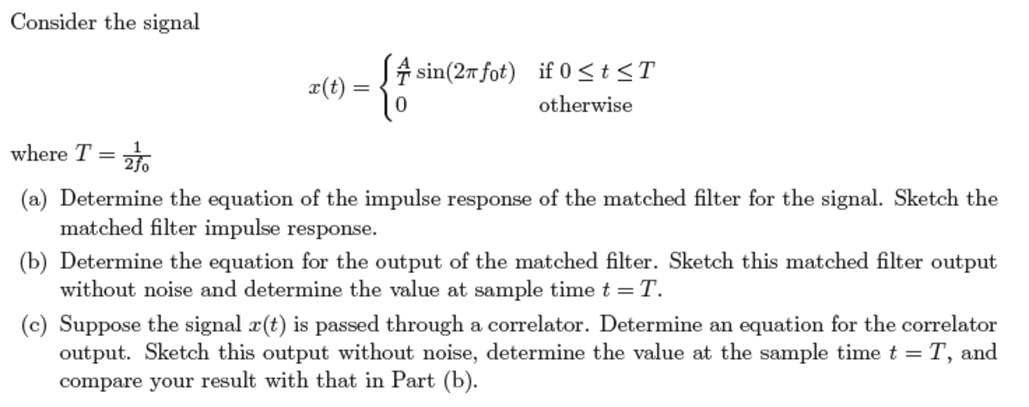 Solved Consider the signal x(t) = {A/T sin (2 pi f_0 t) 0 if | Chegg.com