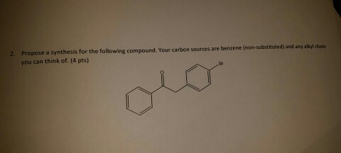 Solved 2. Propose a synthesis for the following compound | Chegg.com