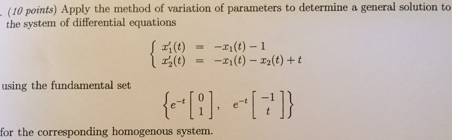 Apply the method of variation parameters to determine | Chegg.com Apply the method of variation parameters to determine | Chegg.com
