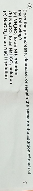 Solved Does the pH increase, decrease, or remain the same on | Chegg.com