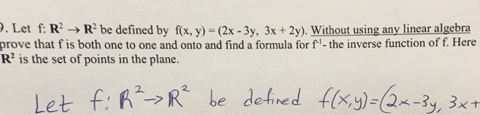 Solved Let f: R^2 rightarrow R^2 be defined by f(x, y) = (2x | Chegg.com