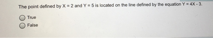 Solved The point defined by X = 2 and Y = 5 is located on | Chegg.com