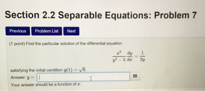 Solved Section 2.2 Separable Equations: Problem 7 (1 point) | Chegg.com