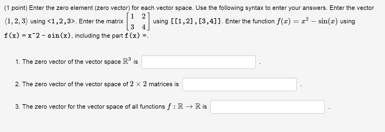 Solved Enter the zero element (zero vector) for each vector | Chegg.com