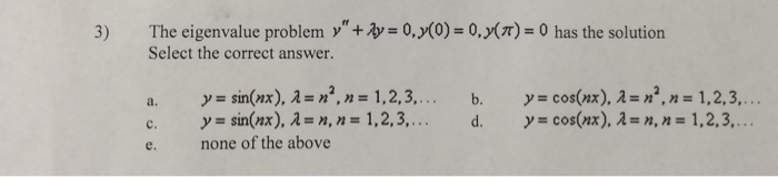 Solved The eigenvalue problem y" + lambda y = 0, y(0) = 0, | Chegg.com