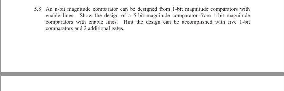 Solved 5.8 An n-bit magnitude comparator can be designed | Chegg.com