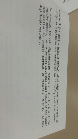 Solved Write a method called digitSum that accepts an | Chegg.com