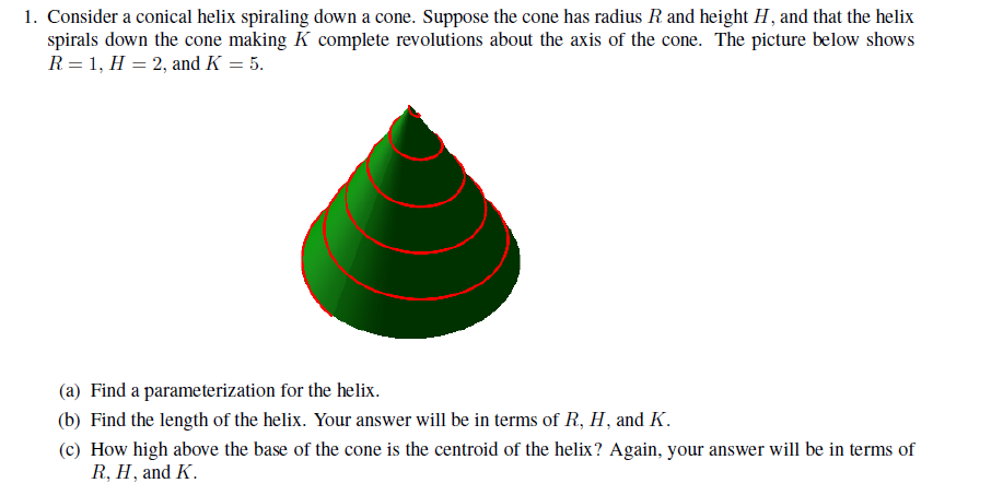 Solved 1. Consider a conical helix spiraling down a cone. | Chegg.com