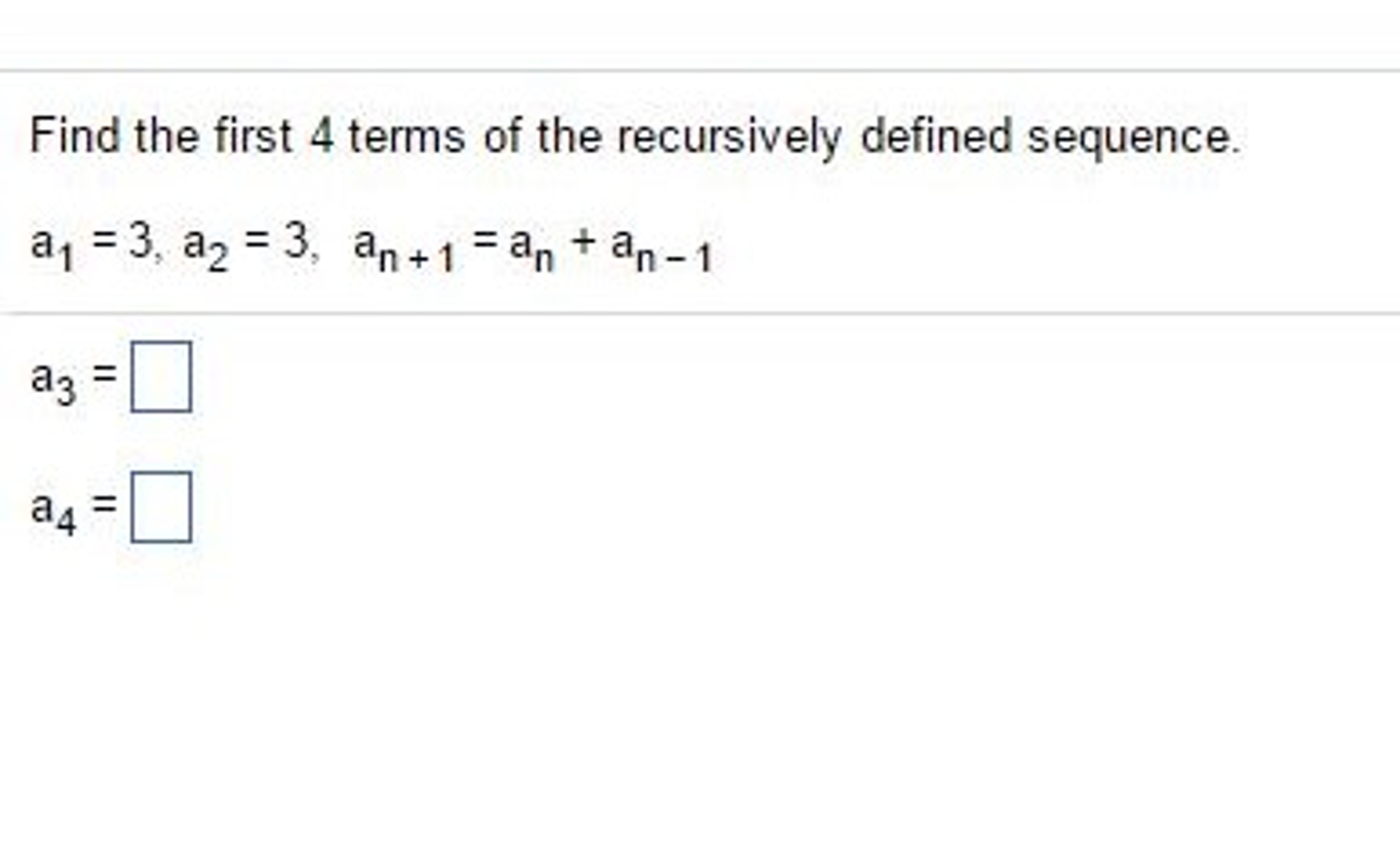 Solved Find the first 4 terms of the recursively defined | Chegg.com