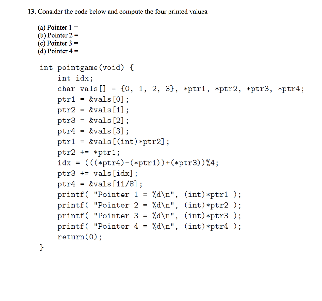 Solved 13. Consider the code below and compute the four | Chegg.com