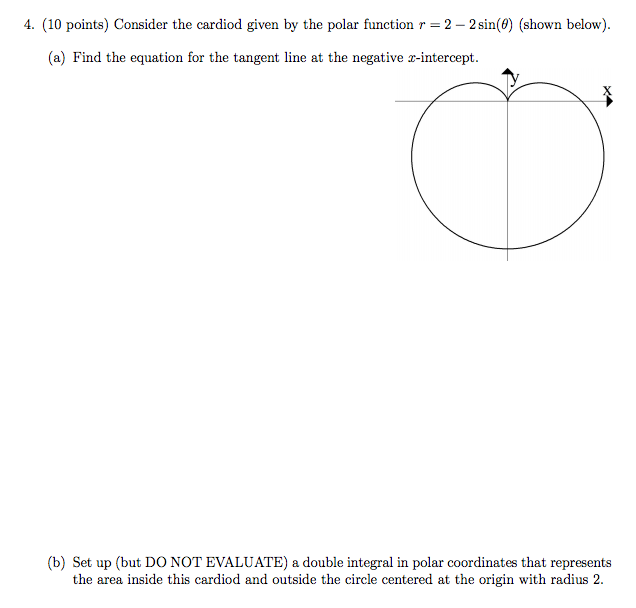Solved 4. (10 points) Consider the cardiod given by the | Chegg.com