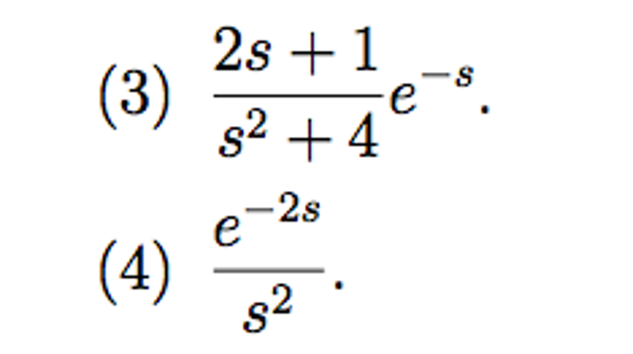 Solved Find the inverse Laplace transform of the following | Chegg.com