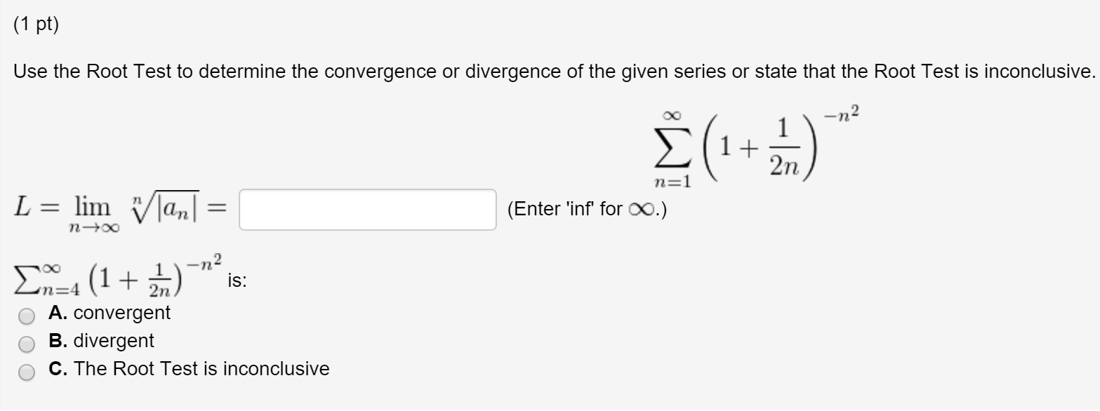 Solved Use the Root Test to determine the convergence or | Chegg.com