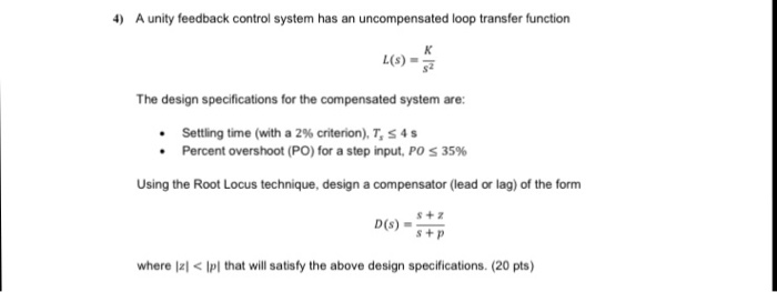 Solved A unity feedback control system has an uncompensated | Chegg.com