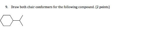 Solved Draw both chair conformers for the following | Chegg.com