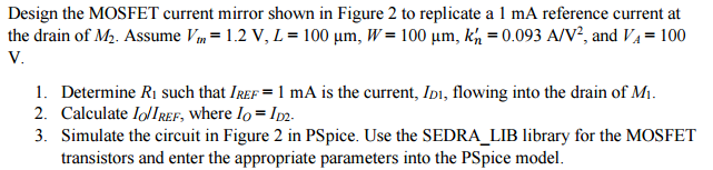 Solved Design the MOSFET current mirror shown in Figure 2 to | Chegg.com