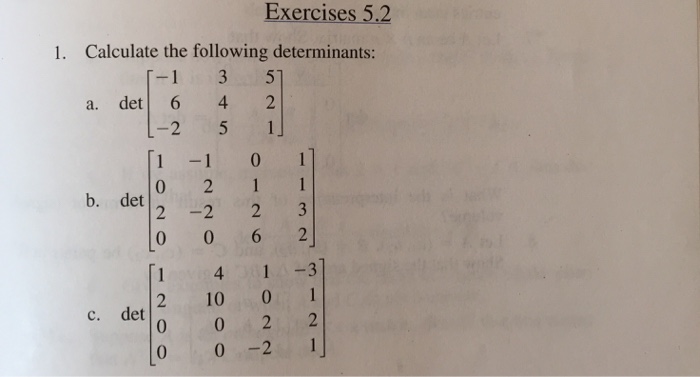 Solved Calculate the following determinants: a. det[-1 6 -2 | Chegg.com