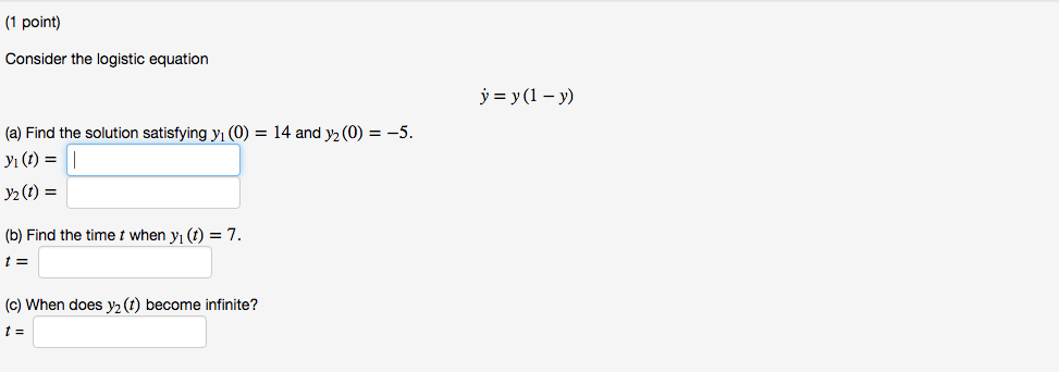 Solved (1 point) Consider the logistic equation y=y(1 - y) | Chegg.com