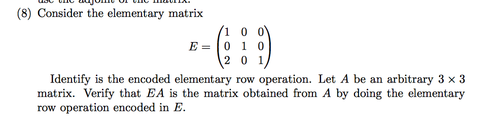 Solved (8) Consider the elementary matrix Identify is the | Chegg.com