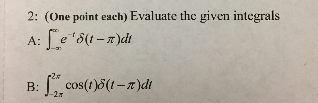 Solved 2: (One point each) Evaluate the given integrals 2? | Chegg.com