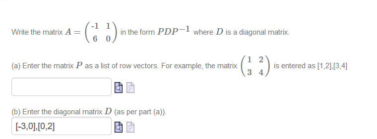 Solved Write the matrix A in the form PDP-1 where D is a | Chegg.com