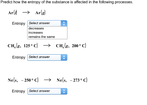 Solved Predict how the entropy of the substance is affected | Chegg.com
