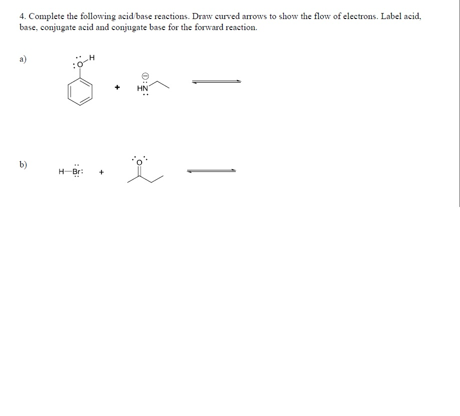Solved 4. Complete the following acid/base reactions. Draw | Chegg.com